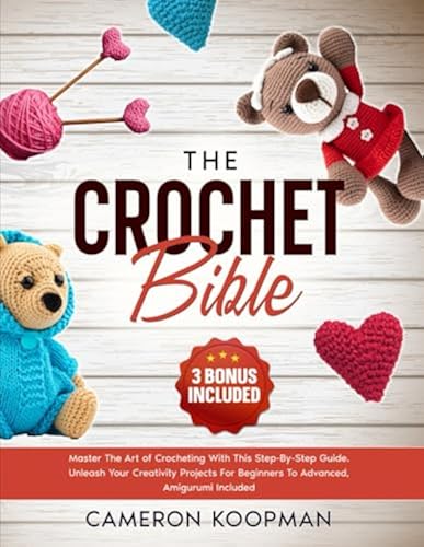 The Crochet Bible: [5 Books In 1] • Master The Art of Crocheting With ...