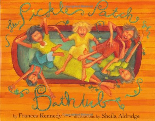 The Pickle Patch Bathtub: Kennedy, Fran, Aldridge, Sheila ...