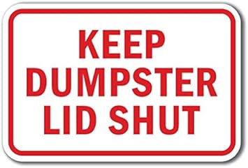 Amazon.com : Keep Dumpster Lid Shut Sign 12" x 18" Heavy Gauge Aluminum ...