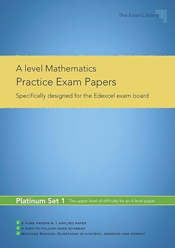 A level Maths Practice Exam Papers- Platinum Set 1: Specifically ...