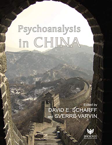 Psychoanalysis in China: Scharff, David E., Scharff, David E., Varvin ...