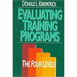 Evaluating Training Programs: The Four Levels (3rd Edition ...