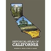 Historical Atlas of California: With Original Maps: Hayes, Derek ...