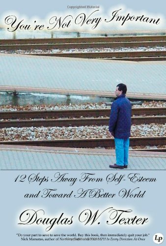 You're Not Very Important: Texter, Douglas W.: 9781894953207: Amazon ...
