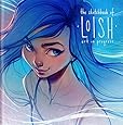 The Art of Loish: A Look Behind the Scenes: Amazon.it: Lois Van Baarle ...