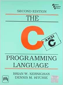 The C Programming Language: Brian W. Kernighan, Dennis M. Ritchie ...