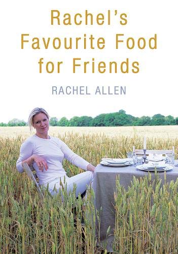 Rachel's Favourite Food For Friends: Rachel Allen: 9780717139996 ...