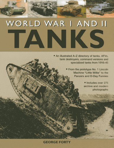 World War I and II Tanks: An illustrated A-Z directory of tanks, AFVs ...
