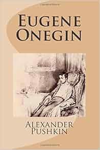 Eugene Onegin: Alexander Pushkin: 9781481242974: Amazon.com: Books
