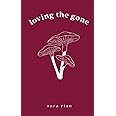 Loving the Gone: Rian, Sara: 9798378839797: Amazon.com: Books