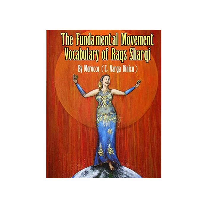 Buy The Fundamental Movement Vocabulary of Raqs Sharqi Online at ...