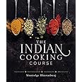 The Indian Cooking Course: Techniques - Masterclasses - Ingredients ...