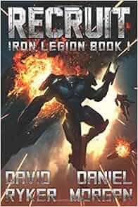 Amazon.com: Recruit (Iron Legion) (9781729127001): David Ryker, Daniel ...