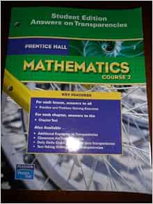 Prentice Hall Mathematics COURSE 2 (Student Edition - Answers on ...