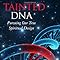 Tainted DNA: Pursuing Our True Spiritual Design (Tainted DNA Series ...
