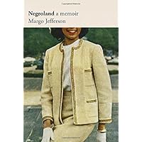 Negroland: A Memoir: Jefferson, Margo: 9780307378453: Amazon.com: Books