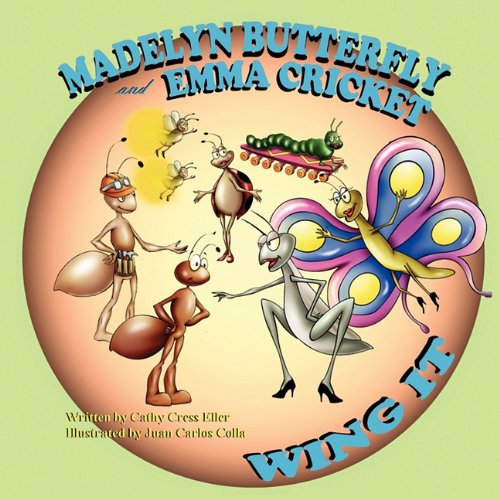 Madelyn Butterfly and Emma Cricket Wing It: Eller, Cathy Cress, Colla ...