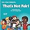 That's Not Fair!: A Book About How Fair Is Not Always Equal (The A-Team ...