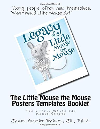 The Little Mouse the Mouse Posters Templates Booklet: Barnes, Jr. Ph.D ...