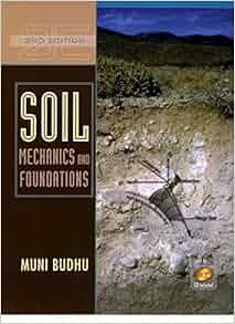 Soil Mechanics and Foundations: Muni Budhu: 9780471431176: Amazon.com ...