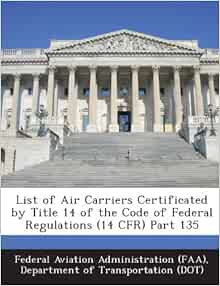 List of Air Carriers Certificated by Title 14 of the Code of Federal ...