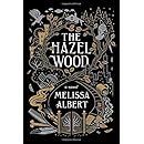 Amazon.com: The Hazel Wood: A Novel (9781250147905): Melissa Albert: Books