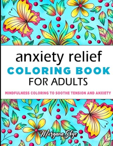 Anxiety Relief Coloring Book For Adults: A Mindfulness Coloring Book ...