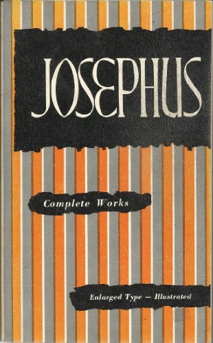 Josephus - Complete Works. Includes Life Of Flavius Josephus ...