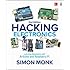 Hacking Electronics: An Illustrated DIY Guide for Makers and Hobbyists: Simon Monk Dr ...
