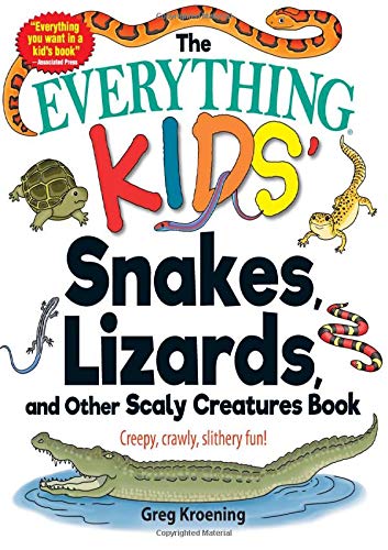The Everything Kids' Snakes, Lizards, and Other Scaly Creatures Book ...