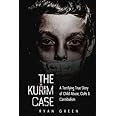 The Kurim Case: A Terrifying True Story of Child Abuse, Cults ...