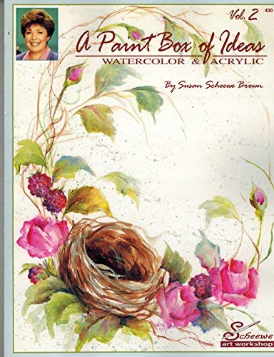 A Paint Box of Ideas: Watercolor & Acrylic (Volume 2): Susan Scheewe ...