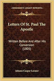 Letters Of St. Paul The Apostle: Written Before And After His ...