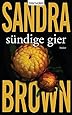 Sündige Gier: Thriller: Amazon.de: Sandra Brown, Christoph Göhler: BÃ¼cher