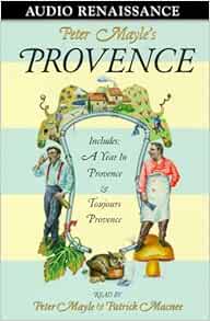 Peter Mayle's Provence: Included A Year In Provence and Toujours ...