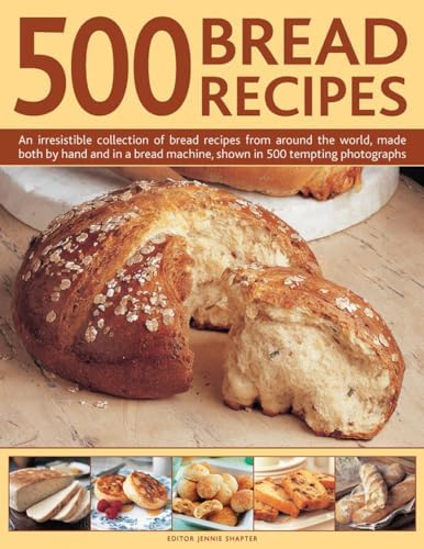 500 Bread Recipes: An Irresistible Collection of Bread Recipes from ...