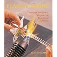 Amazon.com: Flameworking: Creating Glass Beads, Sculptures & Functional ...