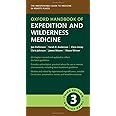 Oxford Handbook of Expedition and Wilderness Medicine (Oxford Medical ...