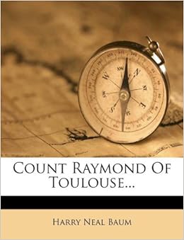 Count Raymond Of Toulouse...: Amazon.co.uk: Baum, Harry Neal ...