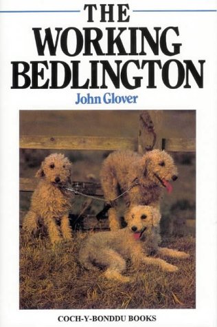 The Working Bedlington: Glover, John: 9780953364824: Amazon.com: Books