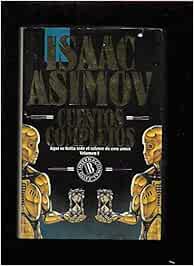 Cuentos completos I : Asimov, Isaac: Amazon.es: Libros