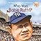 Who Was Babe Ruth?: Holub, Joan, Who HQ, Hammond, Ted: 9780448455860 ...