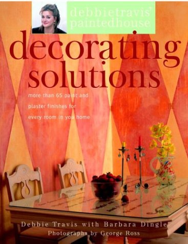 Debbie Travis' Decorating Solutions: More than 65 Paint and Plaster ...