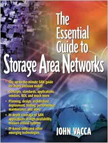 The Essential Guide to Storage Area Networks: Vacca, John R ...