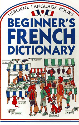 Usborne Beginner's French Dictionary: Helen Davies, Francoise Holmes ...