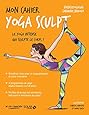 Amazon.fr - Mon cahier Yoga sculpt - Sandrine BRIDOUX, Audrey BUSSI ...
