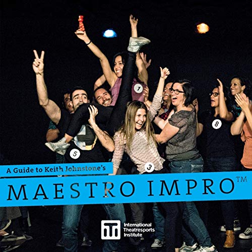 A Guide to Keith Johnstone's Maestro Impro™ (3) (Iti Format Guides ...