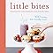 Little Bites: 100 Healthy, Kid-Friendly Snacks: Christine Chitnis ...