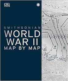 Amazon.com: World War II Map by Map (9781465481795): DK, Smithsonian ...