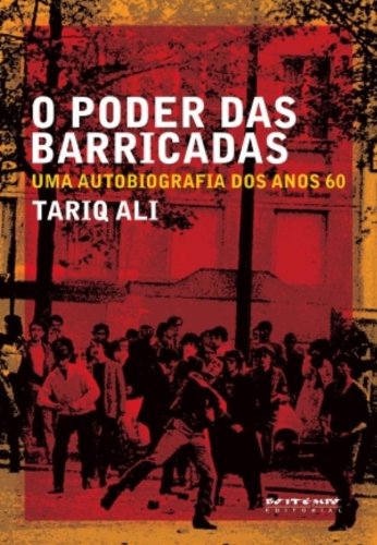 O Poder das Barricadas. Uma Autobiografia dos Anos 60 PDF Tariq Ali